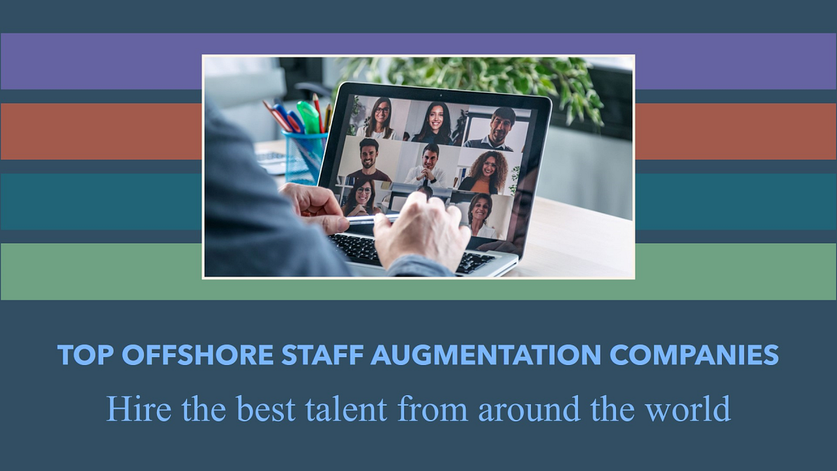Top 10 Offshore Staff Augmentation Companies (2024) | Medium