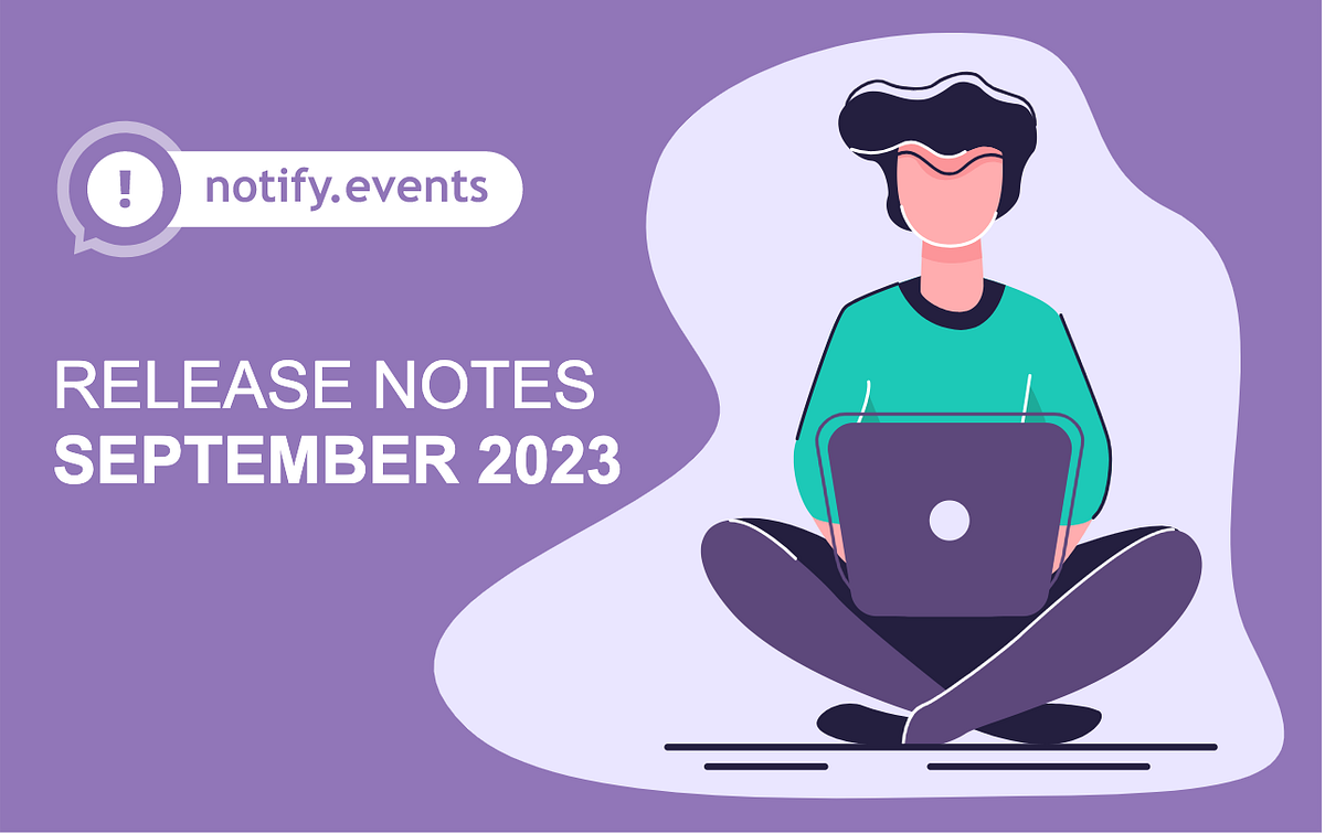 Notify.Events Release Notes September 2023 | by Margarita Ramsten ...