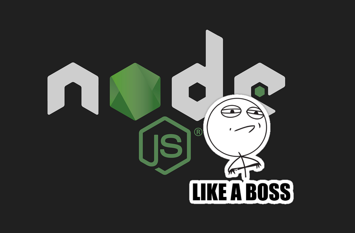 Programando con Node.js like a boss. | by Equipo Hackealo | Medium