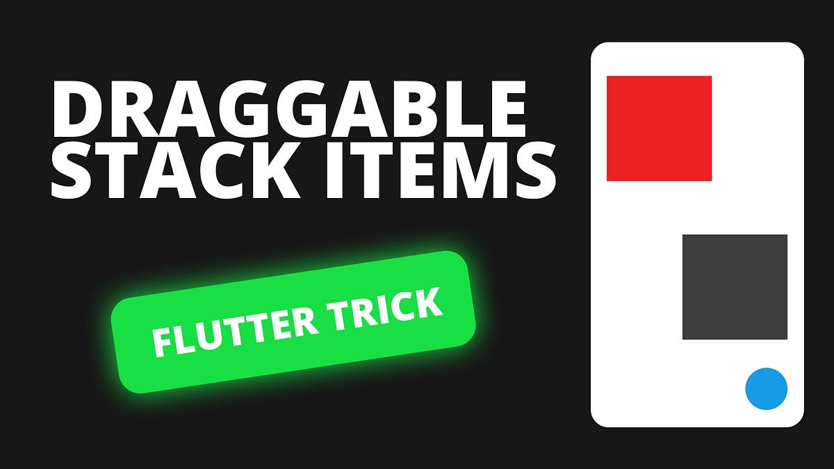 Create a Draggable Widget in Flutter | by Dane Mackier | Flutter Community | Medium