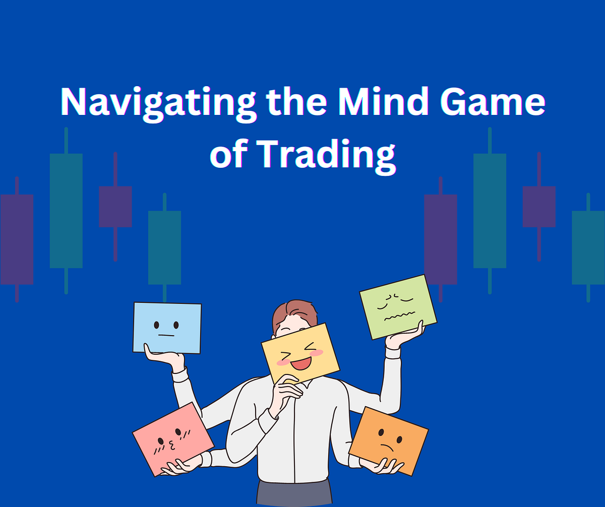 Navigating the Mind Game of Trading: Strategies for Psychological ...