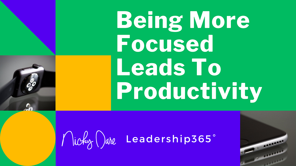 Being More Focused Leads to Productivity | by Nicky Dare | Medium