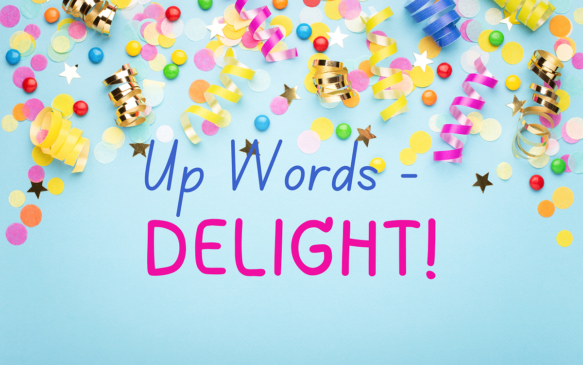 Up Words — Delight — Discover Delight in 6 Daily Moments | Up Words