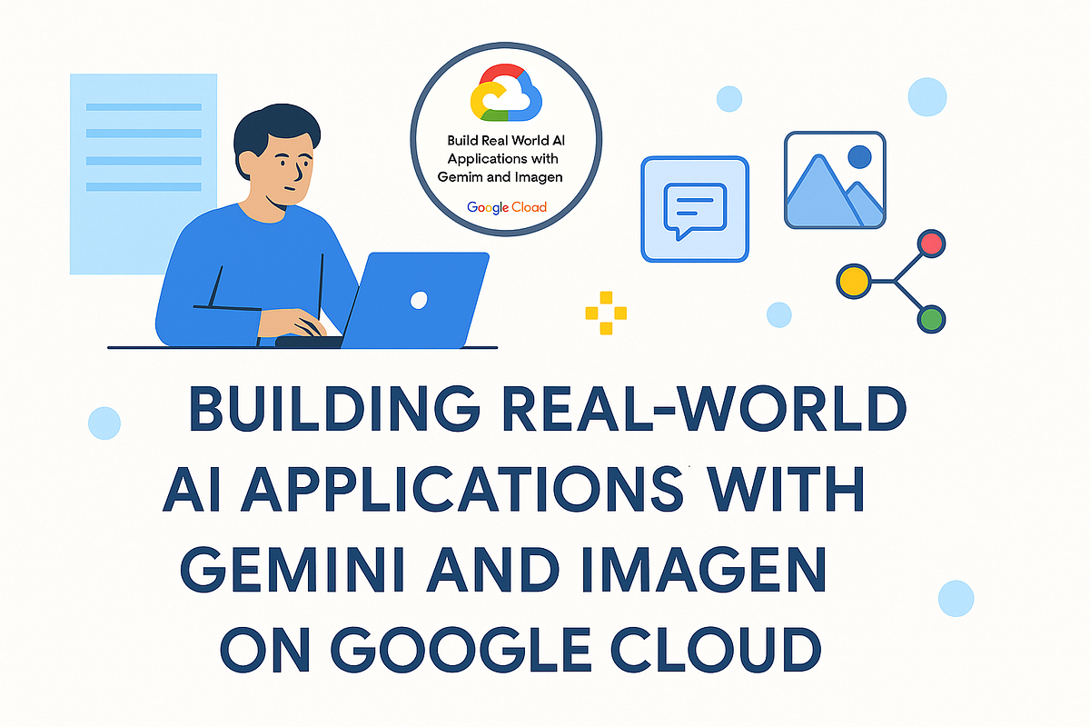 🚀 Building Real-World AI Applications with Gemini and Imagen on Google ...