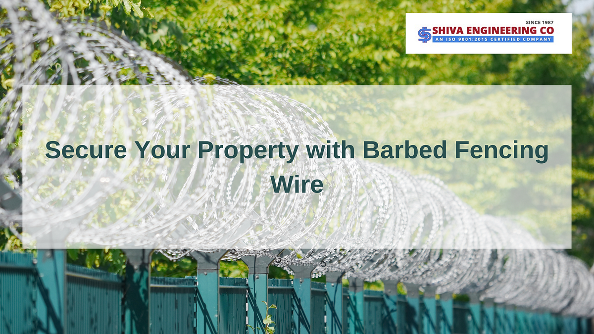 Secure Your Property with Barbed Fencing Wire | by Shiva Engineering Co ...