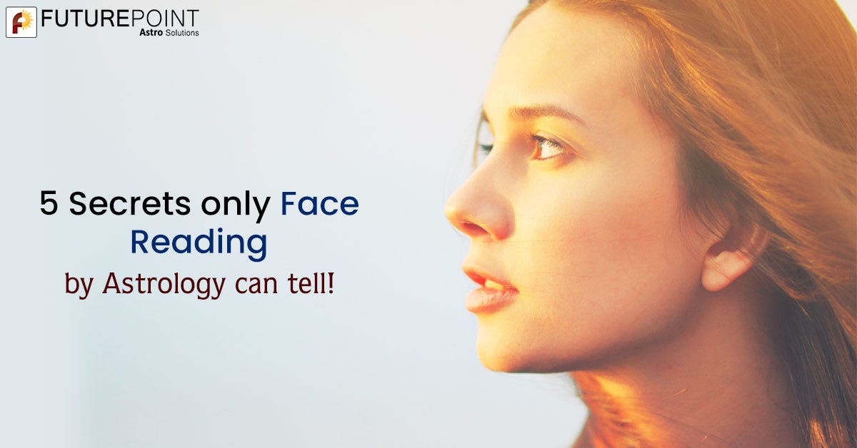 5 Secrets only Face Reading by Astrology can tell! | by Famous ...