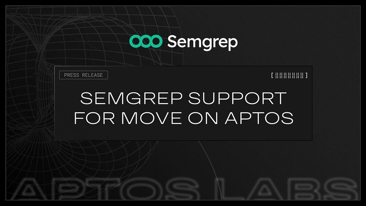 Semgrep Support for Move on Aptos | by Aptos Labs | Aptos | Jul, 2024 ...