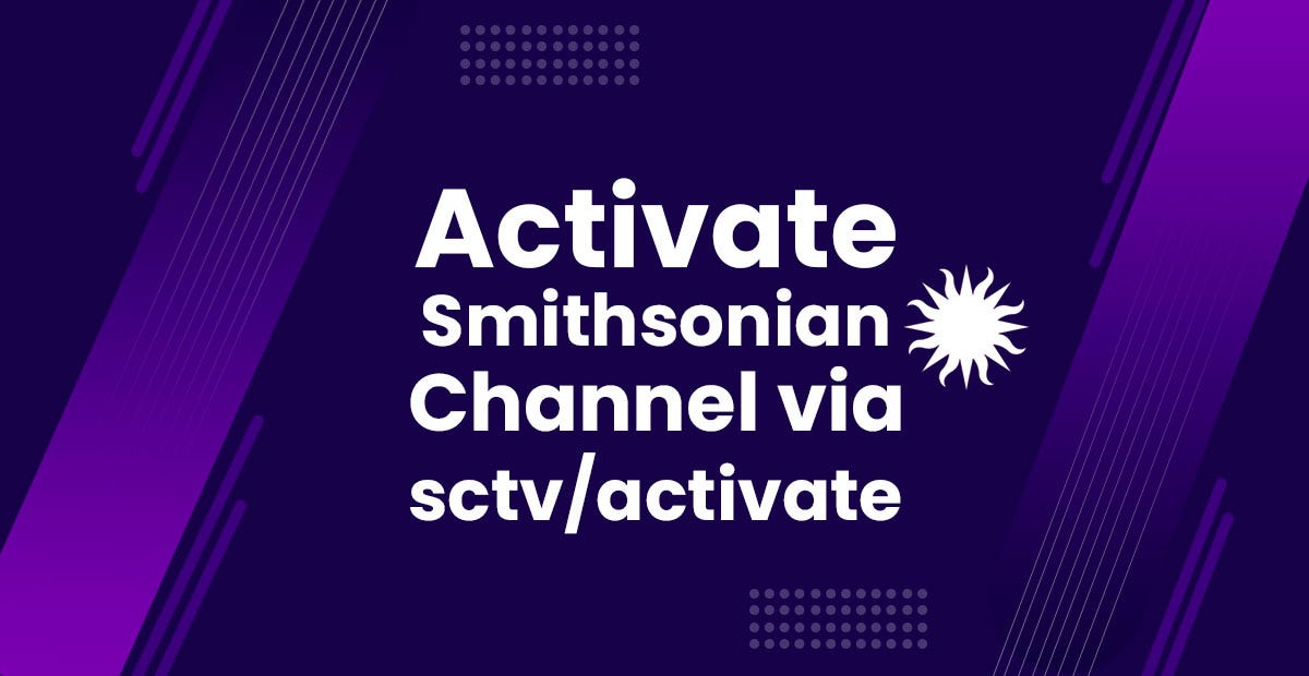 Activate Smithsonian Channel via sctv/activate | by Erik Jensen | Medium