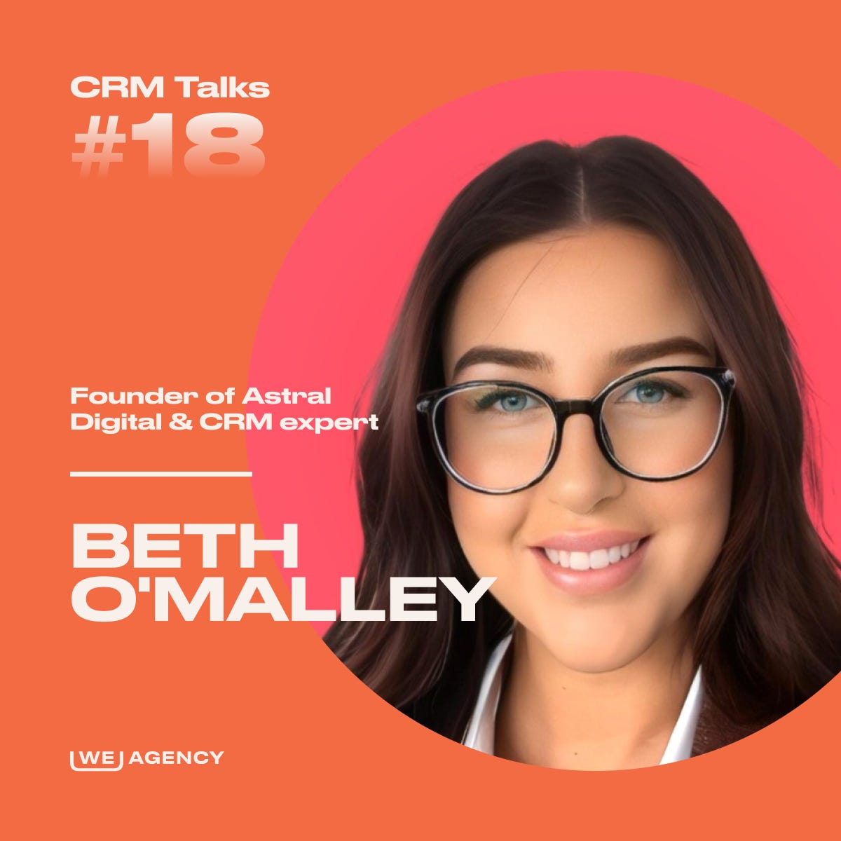 CRM Talks #18 with Beth O’Malley. CRM expert and founder of Astral… | by WeAgency Digital | Medium