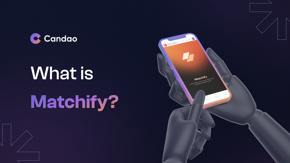 Matchify: Candao Protocol’s Answer To A Secure and Effective Way to Collaborate | by Candao.io ...