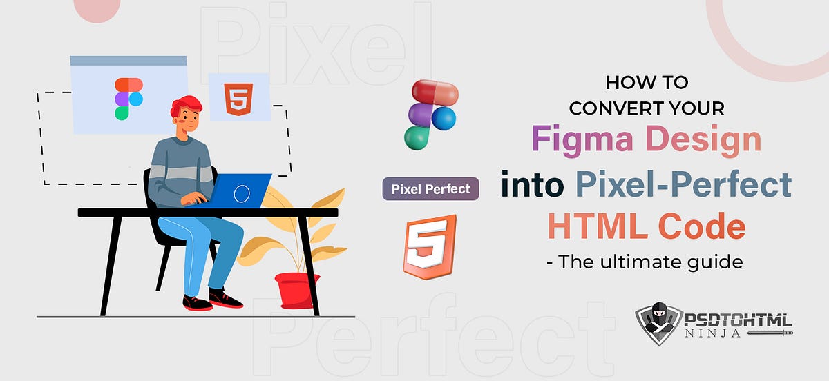 How to Convert Your Figma Design into Pixel-Perfect HTML Code — The ...