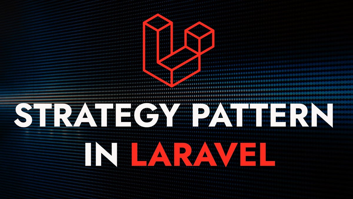 Understanding The Strategy Design Pattern In Laravel By Emre Ensar