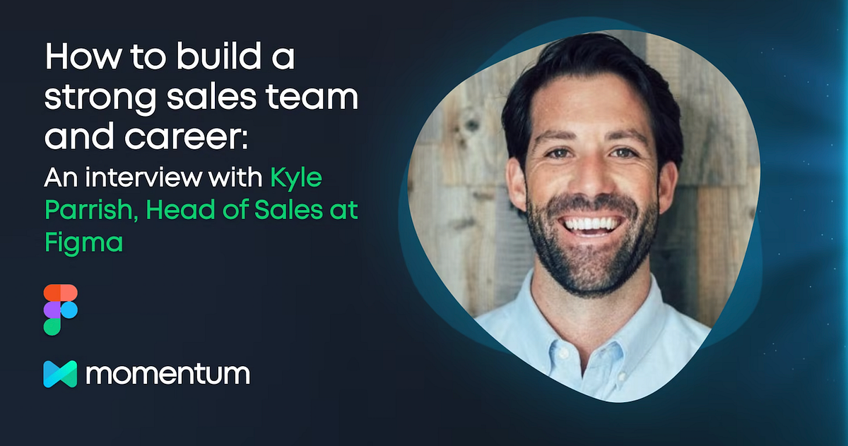 How To Build A Strong Sales Team and Career: An Interview with Kyle ...
