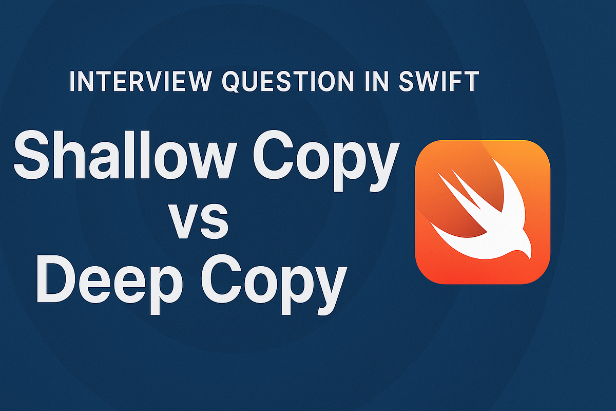Shallow Copy vs Deep Copy: Interview Question in Swift | by Mobile App Developer | Medium