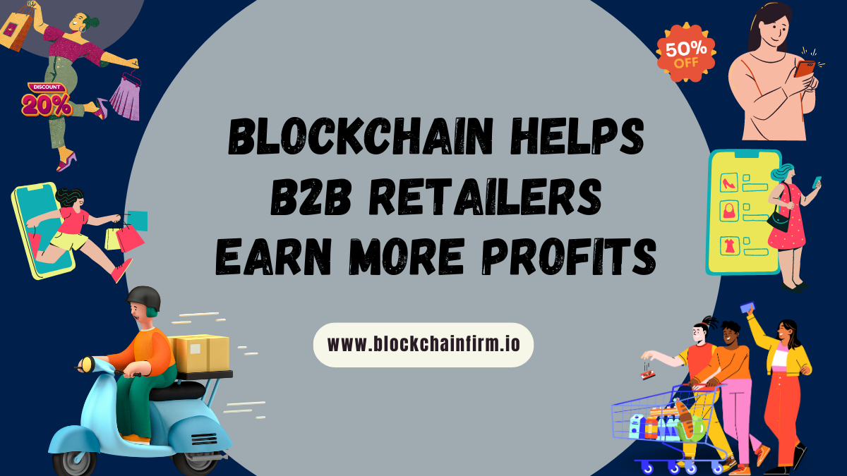 Maximizing Efficiency in B2B Retail with Blockchain | by Carolina Jones ...