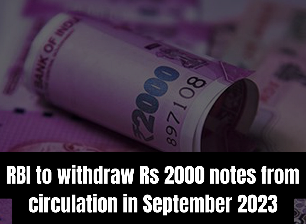 RBI to withdraw Rs 2000 notes from circulation in September 2023 | by ...