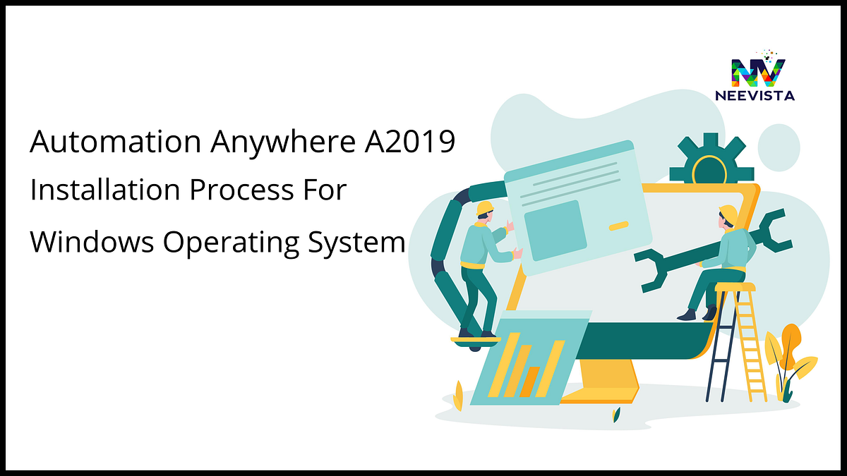 Automation Anywhere A2019 Installation Process for Windows Server | by ...