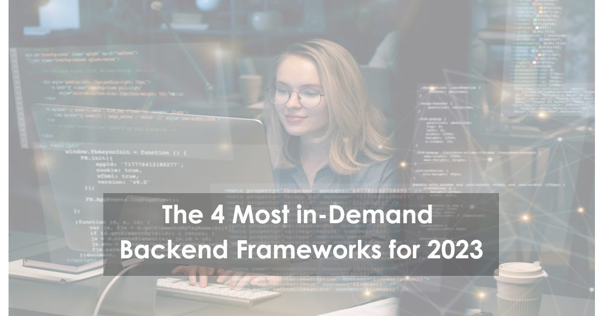 The 4 Most in-Demand Backend Frameworks for 2023 | by CWS Technology ...