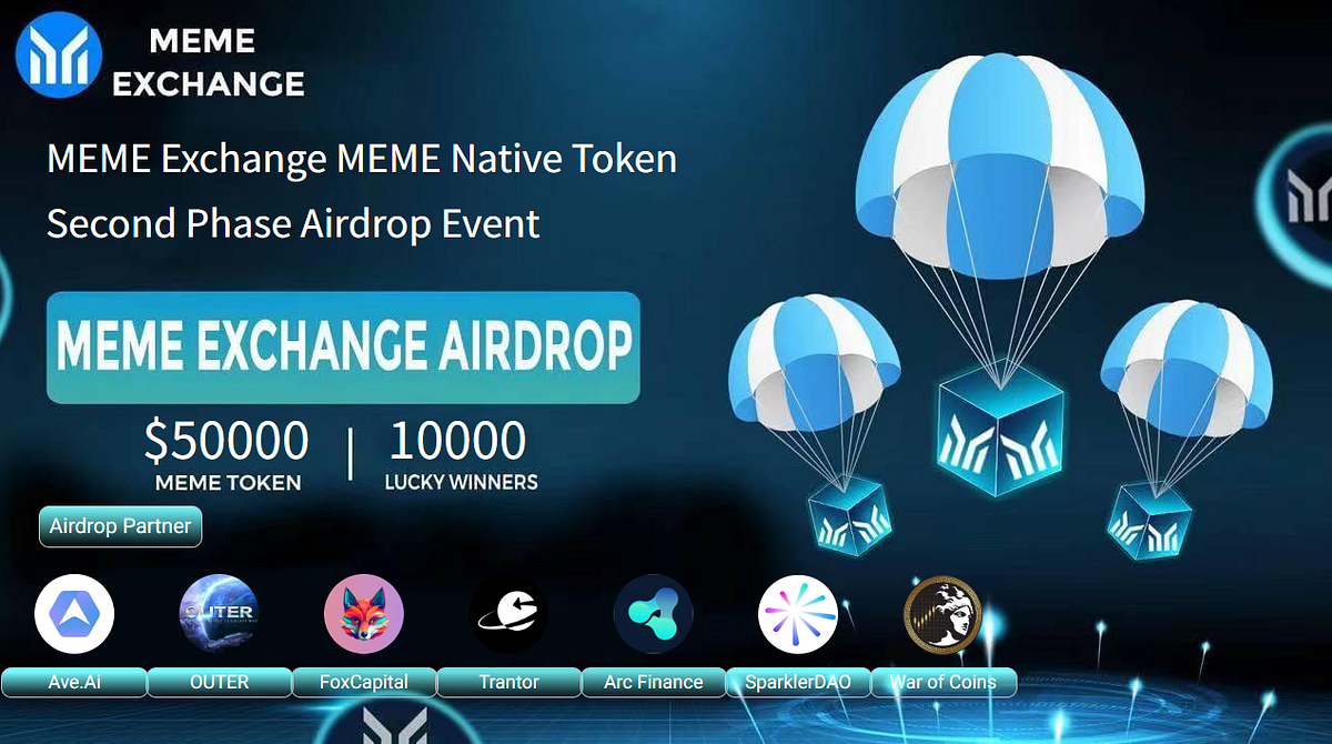 MEME exchange second airdrop $50,000 worth of MEME tokens. 10,000 ...