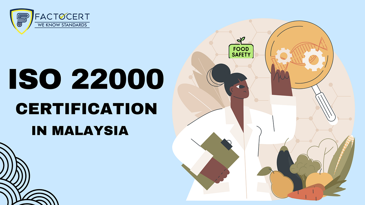 Navigating Food Safety in Malaysia: A 2024 Guide to ISO 22000 ...
