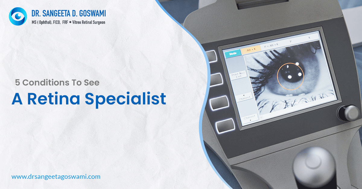 5 Conditions To See A Retina Specialist | by Dr. Sangeeta D Goswami ...