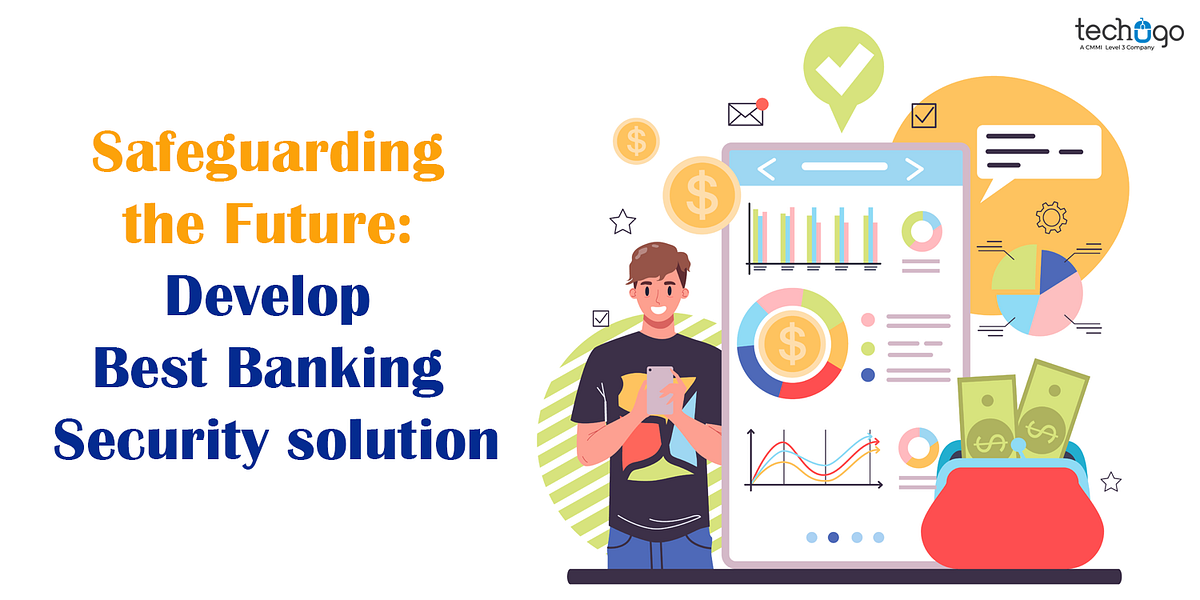 Safeguarding the Future: Develop Best Banking Security solution ...