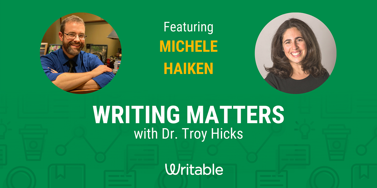 Writing Matters with Dr. Troy Hicks ft. Michele Haiken | by Writable ...