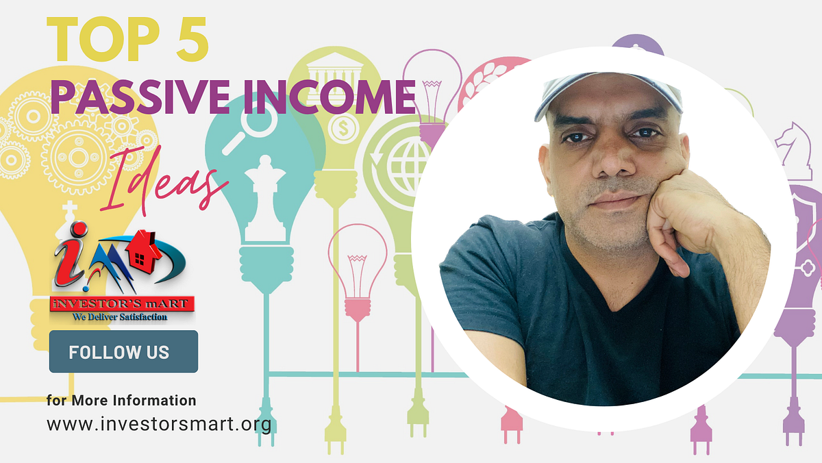 Top 5 passive income ideas. Here are the top 5 passive income ideas ...