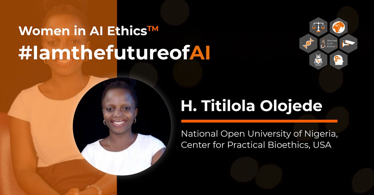 #IamthefutureofAI: Helen Titilola Olojede | by Lynlee Dio | Women in AI Ethics™ | Medium