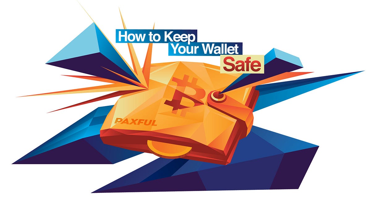 How to Keep Your Bitcoin Wallet Safe | by Paxful | The Paxful Blog | Medium