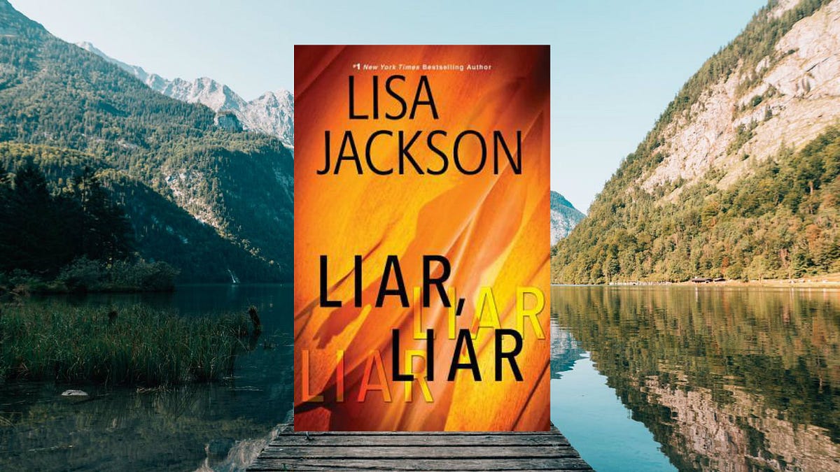 [Book] Liar Liar Lisa Jackson. Liar, Liar by Lisa Jackson | by Joan ...