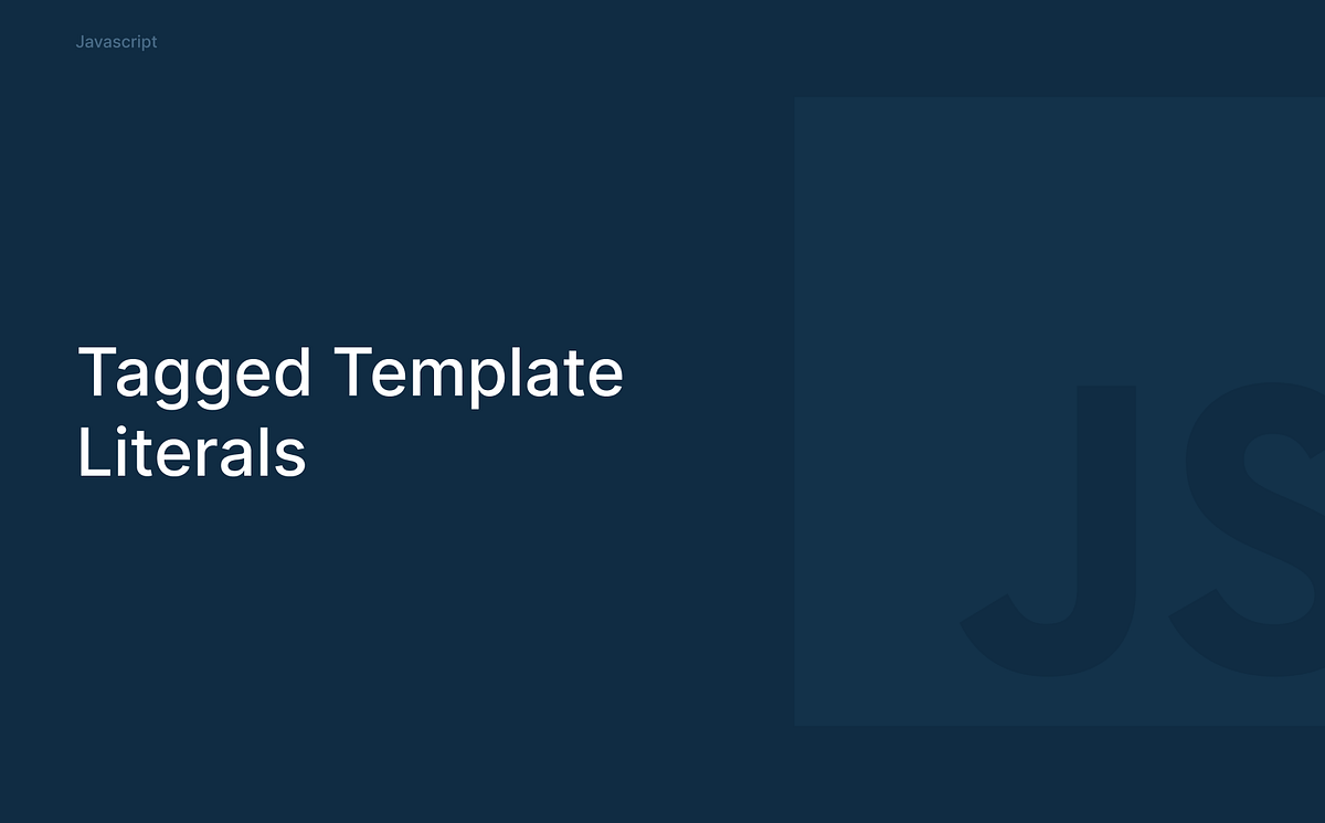 Javascript: Tagged templates Literals | by Danilo Lima | Medium