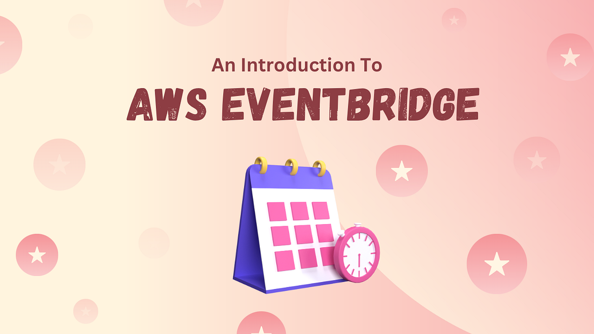An Introduction To AWS EventBridge And Its Use Cases | by Uriel Bitton | AWS in Plain English