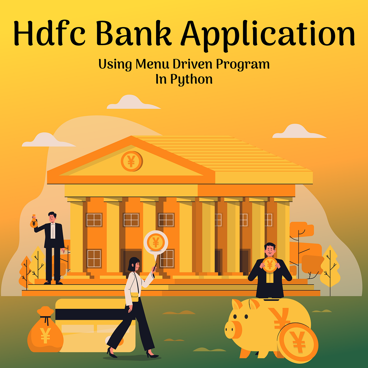 HDFC Banking Application Project Using Python OOP | by Simran Keer | Medium
