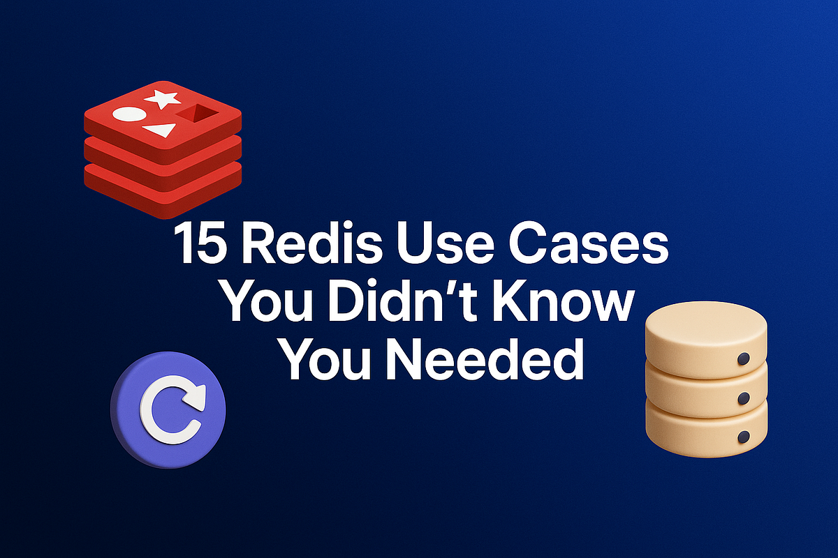 15 Redis Use Cases You Didn’t Know You Needed | by TechByRahmat | Medium