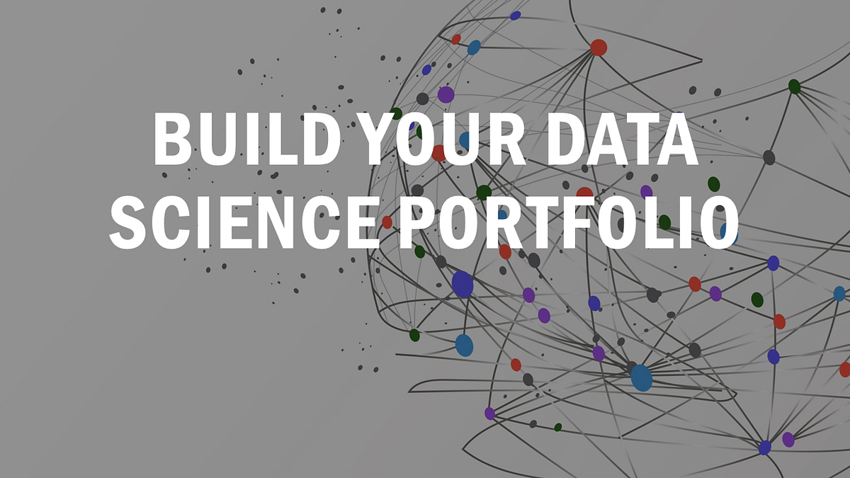 How to Build a Data Science Portfolio : That Gets You Noticed | by Ankush Hujare | Sep, 2024 ...