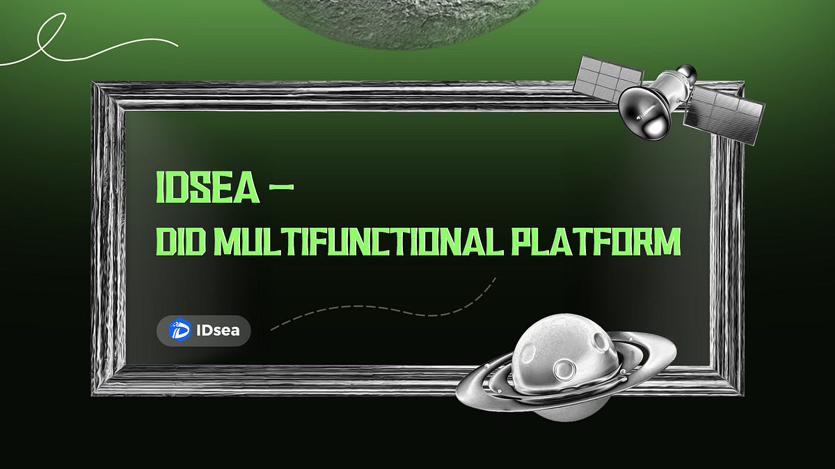 Idsea — DID multi-functional aggregate platform | by Idsea | Medium