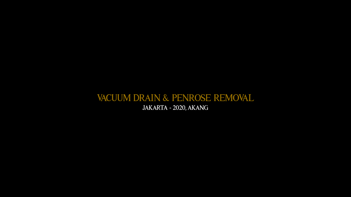 VACUUM DRAIN & PENROSE REMOVAL.. ㅤㅤGibran melangkahkan kedua tungkainya ...