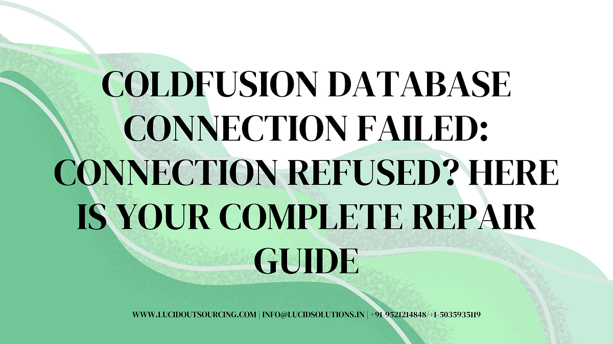 ColdFusion Database Connection Failed: Connection Refused? Here Is Your ...