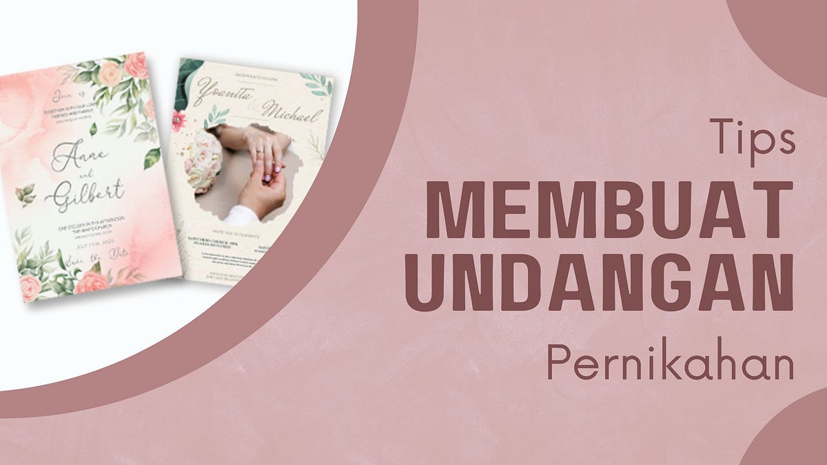 Tips Membuat Undangan Pernikahan. Apakah kamu mau mengadakan acara ...