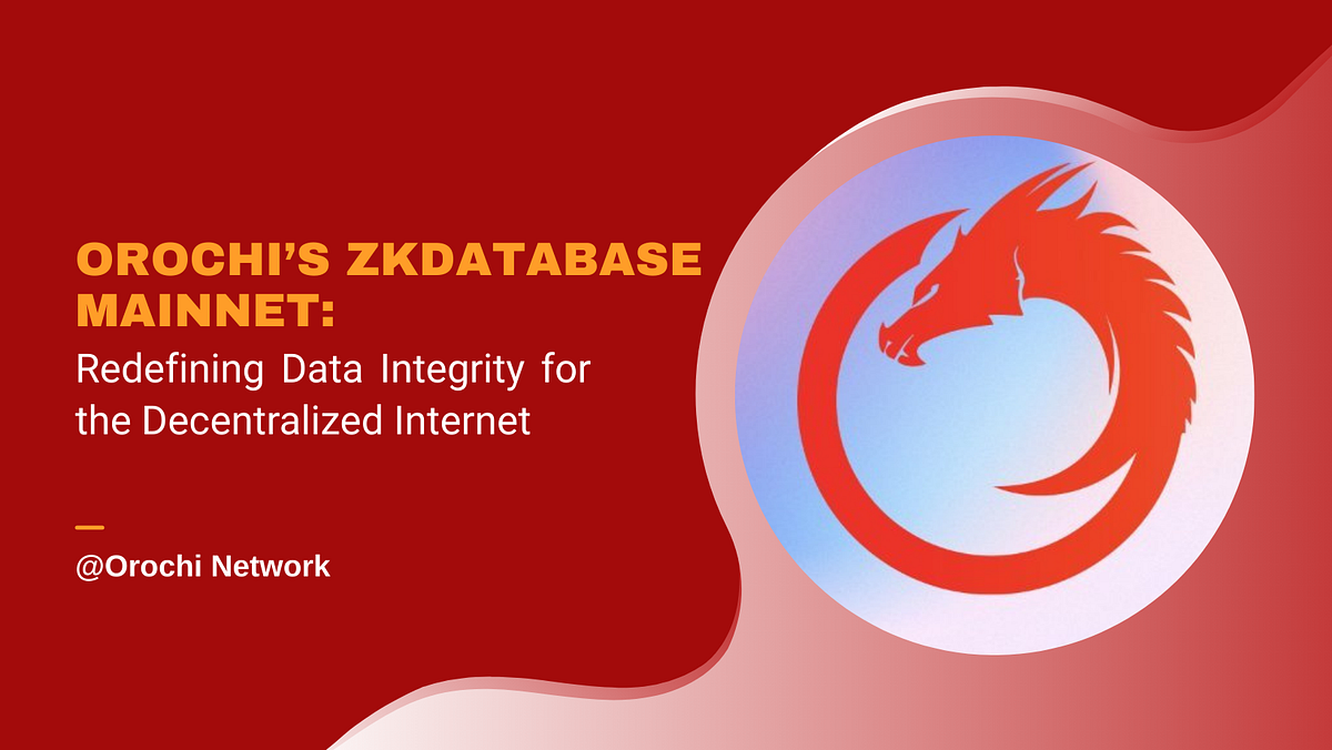 Orochi’s zkDatabase Mainnet: Redefining Data Integrity for the Decentralized Internet | by ...