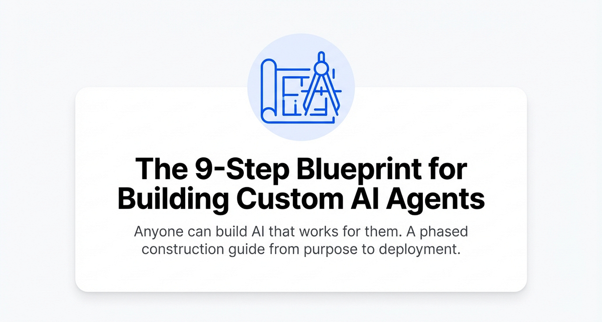 Anyone Can Build AI That Works For Them. Here’s Your 9-Step Blueprint ...