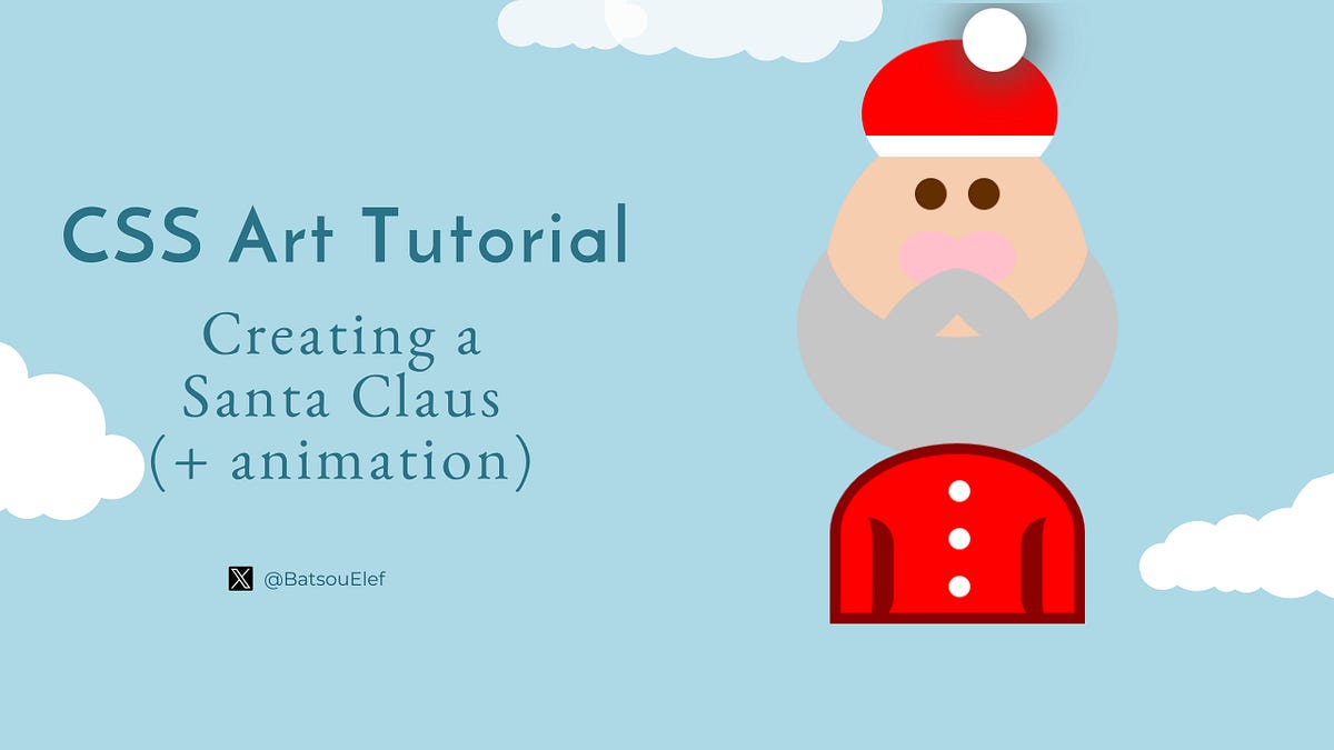 CSS Art Tutorial: Creating a simple Santa Claus (and animate the snowflakes) 🎅 ️ | by Eleftheria ...