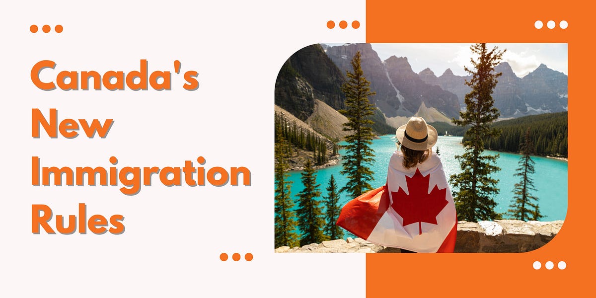 Canada’s New Immigration Rules. A Simple Guide | by shubh | Feb, 2024 ...