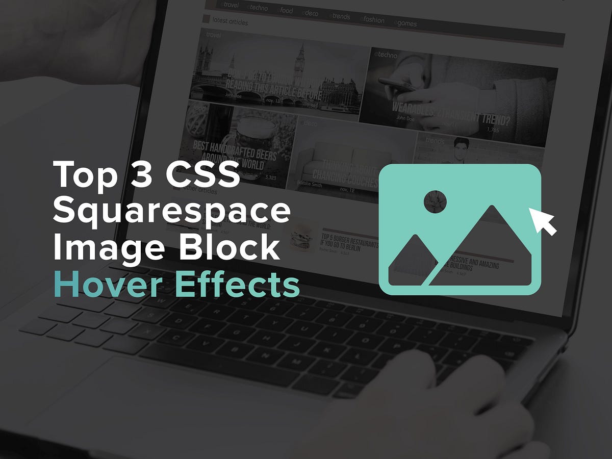 Top 3 CSS Squarespace Image Block Hover Effects | by Amanda McNay | Medium
