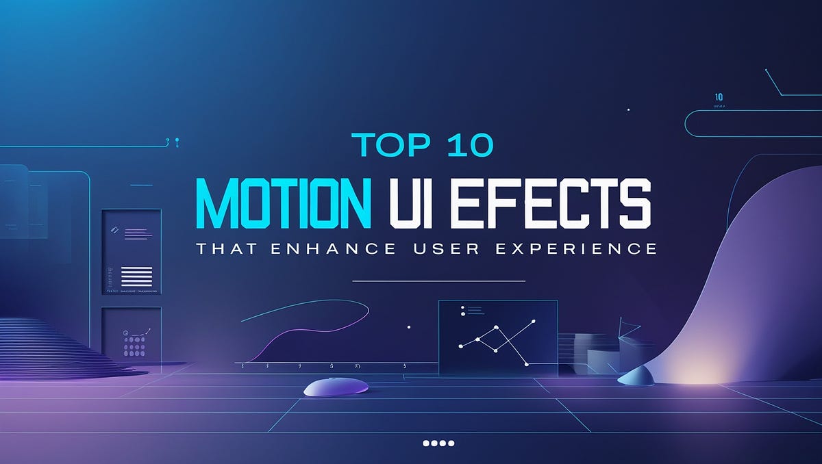 Top 10 Motion UI Effects That Enhance User Experience | by Pratik ...