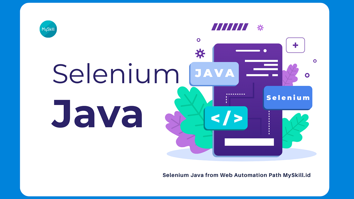 Selenium Java. Selenium Java from Web Automation Path… | by My Skill | Medium