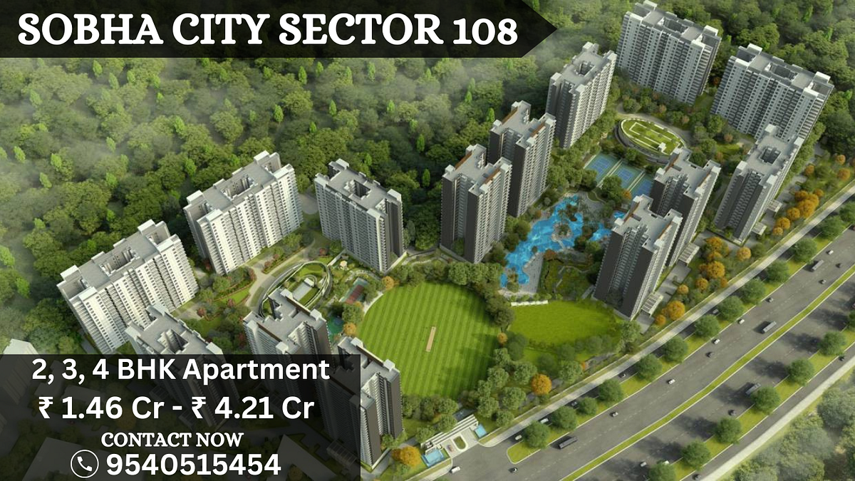 SOBHA CITY SECTOR 108. Sobha City, located in Sector 108… | by Mohitrao ...