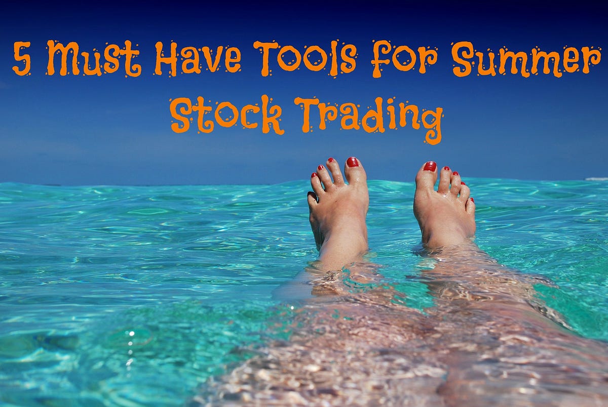 5 Must Have Tools for Summer Stock Trading | by Vantagepoint ai | Medium