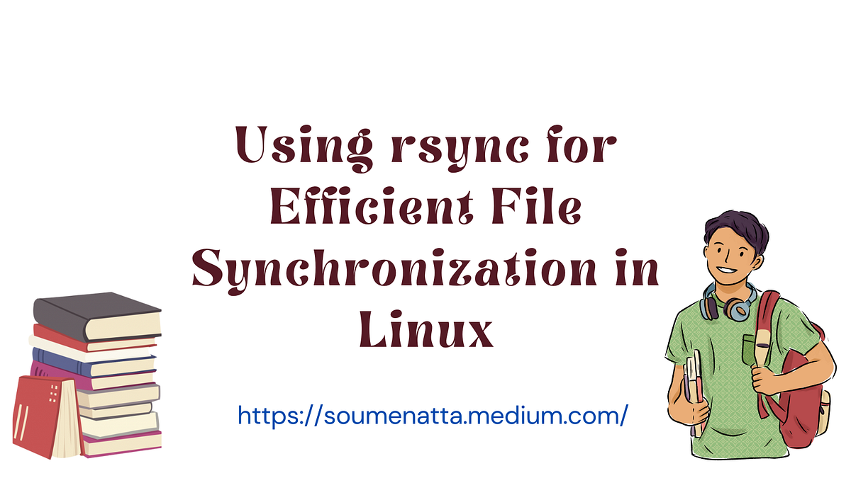 Using rsync for Efficient File Synchronization in Linux | by Dr. Soumen Atta, Ph.D. | Level Up ...